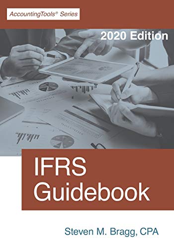 IFRS Guidebook: 2020 Edition by Steven M. Bragg | Goodreads