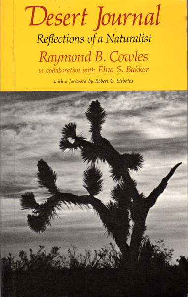 Desert Journal: Reflections of a Naturalist by Raymond B. Cowles ...