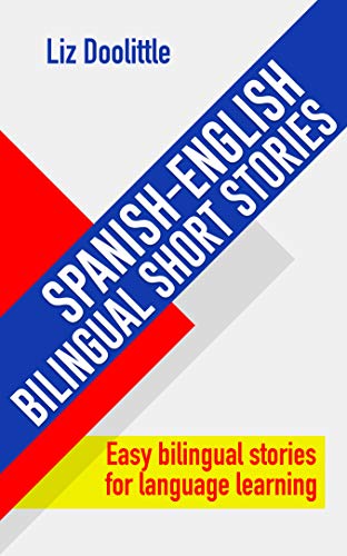 SPANISH-ENGLISH BILINGUAL SHORT STORIES. Easy bilingual stories for ...