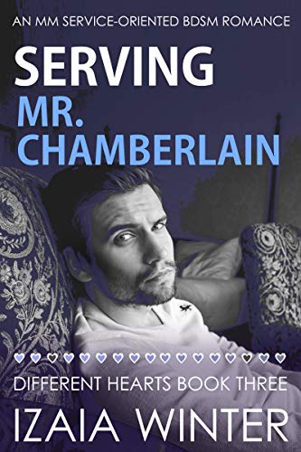 Serving Mr. Chamberlain (Different Hearts, #3) by Izaia Winter | Goodreads