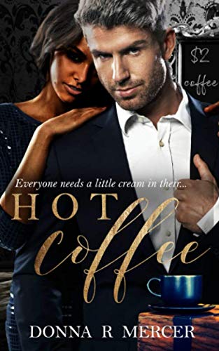Hot Coffee (Hemingway Industries Novel) by Donna R. Mercer | Goodreads
