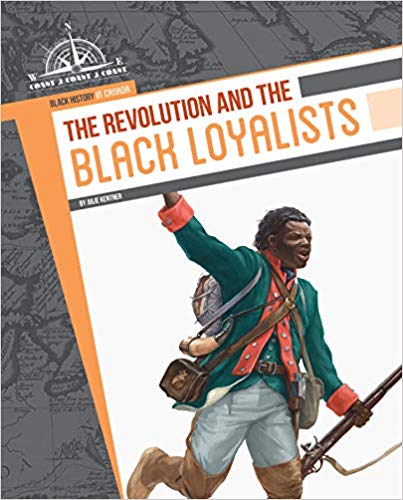 The Revolution and The Black Loyalists by Julie Kentner | Goodreads