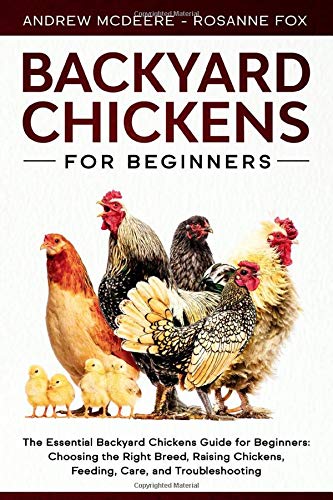 Backyard Chickens for Beginners: The New Complete Backyard Chickens ...