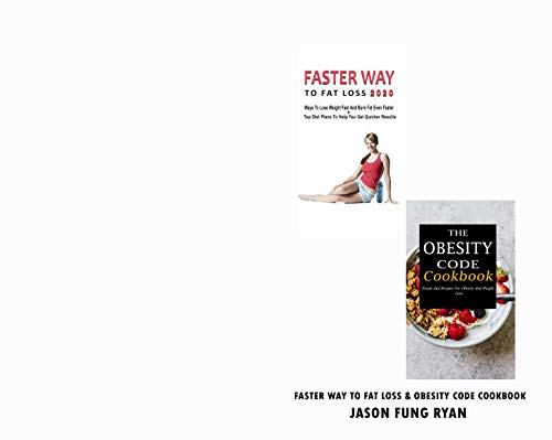 FASTER WAY TO FAT LOSS 2020 & THE OBESITY CODE COOKBOOK by Jason Fung ...