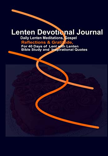 Lenten Devotional Journal: Daily Lenten Meditations, Gospel Reflections ...