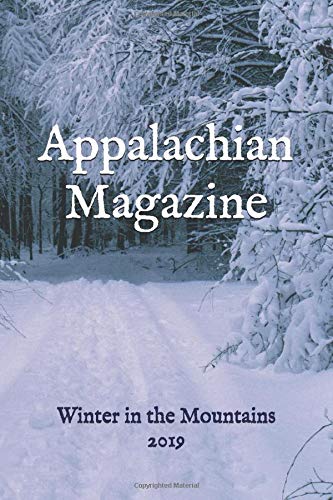 Appalachian Magazine: Winter in the Mountains 2019: A collection of ...