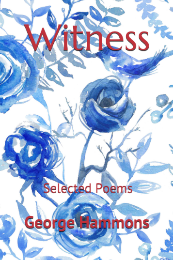Witness: Selected Poems by George Hammons | Goodreads