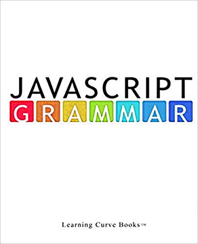 JavaScript Grammar: In Color by Greg Sidelnikov | Goodreads