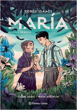 María. Novela Gráfica (Jorge Isaacs) by Óscar Adán | Goodreads