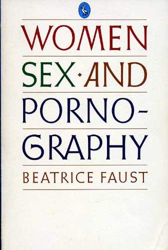 Women, Sex and Pornography by Beatrice Faust | Goodreads