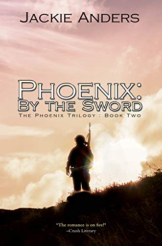 Phoenix: By the Sword (The Phoenix Trilogy #2) by Jackie Anders | Goodreads