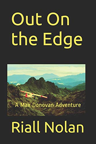Out On the Edge: A Max Donovan Adventure by Riall Nolan | Goodreads