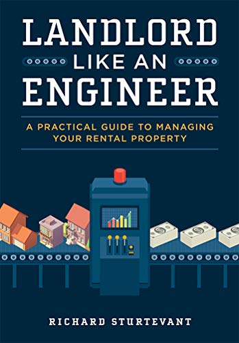 Landlord Like An Engineer: A Practical Guide To Managing Your Rental ...
