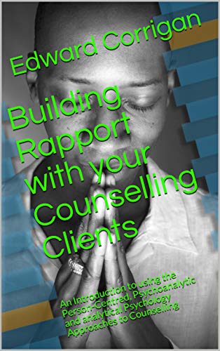 3 ways to become a great Counsellor: building rapport with clients in ...