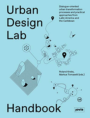 Urban Design Lab Handbook: Dialogue-Oriented Urban Transformation ...