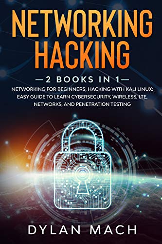 Networking Hacking: 2 books in 1: Networking for Beginners, Hacking ...