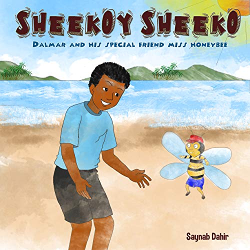 Sheekoy sheeko: Dalmar and his special friend miss honeybee by Saynab ...