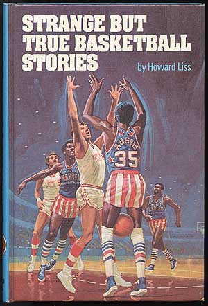 Strange but True Basketball Stories by Howard Liss | Goodreads
