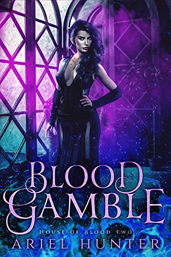 Blood Gamble (House of Blood #2) by Ariel Hunter | Goodreads