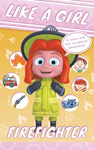 Like A Girl: Firefighter by April Peter | Goodreads