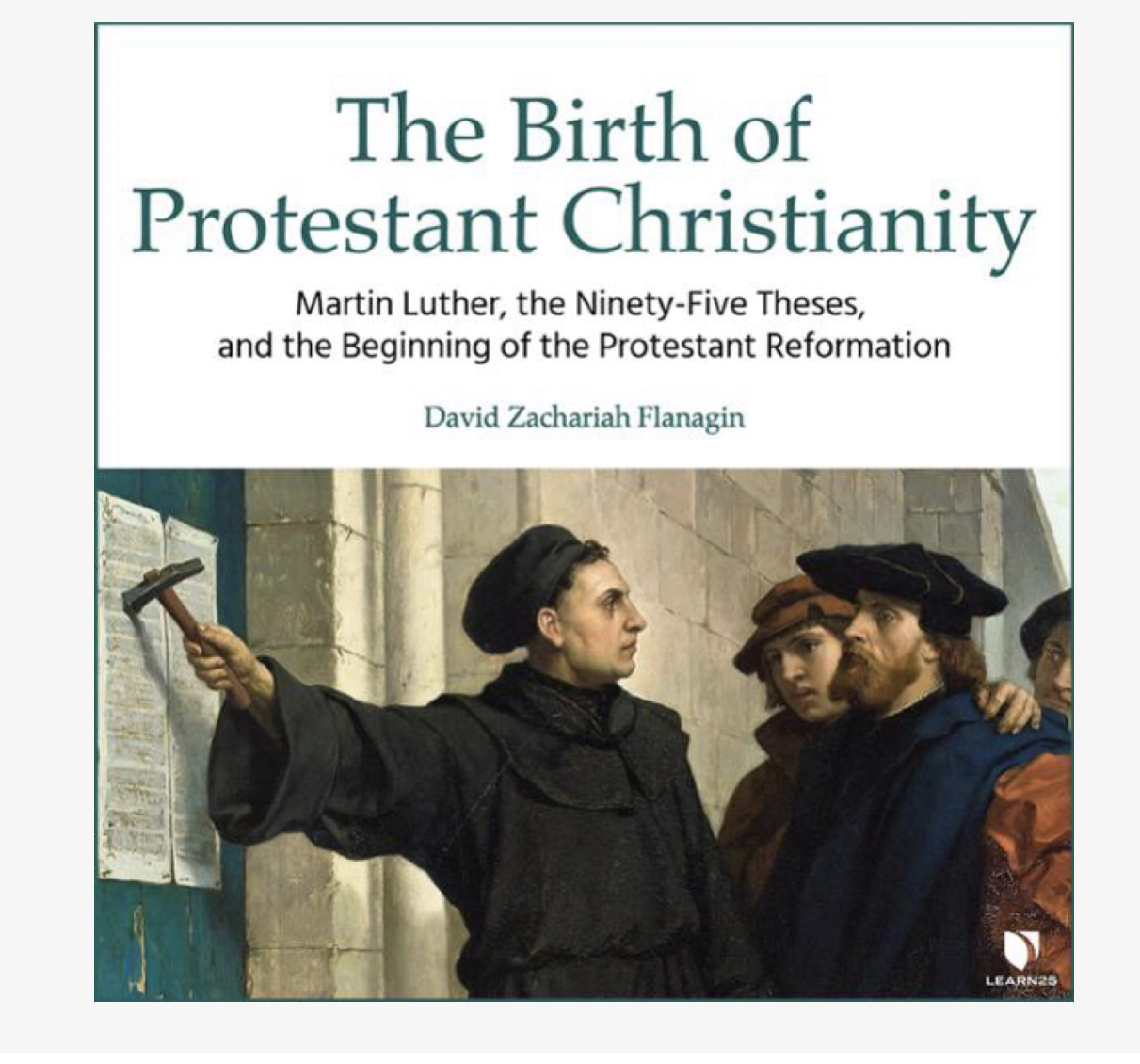 The Birth of Protestant Christianity by David Zachariah Flanagin ...