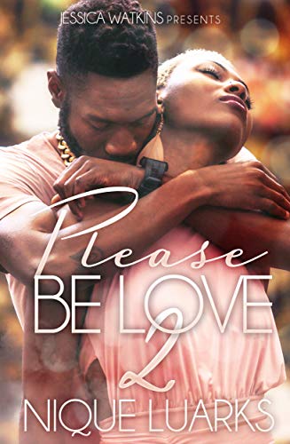 Please Be Love 2 by Nique Luarks | Goodreads