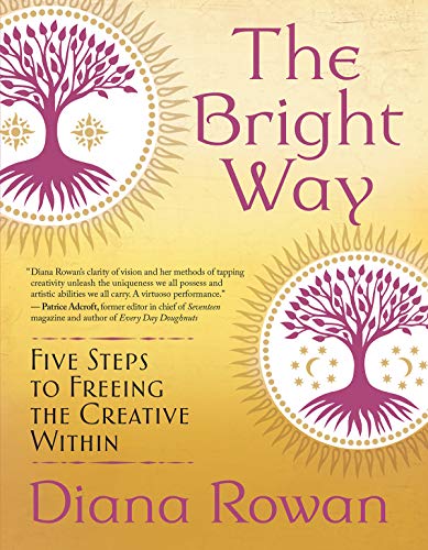 The Bright Way: Five Steps to Freeing the Creative Within by Diana ...