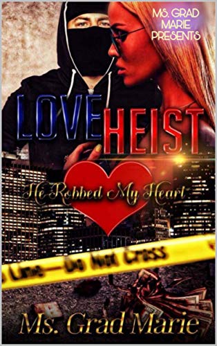 Love Heist: He Robbed my Heart by Grad Marie | Goodreads