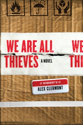 We Are All Thieves: A Novel by Alex Clermont | Goodreads