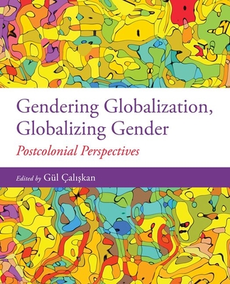 Gendering Globalization, Globalizing Gender: Postcolonial Perspectives ...