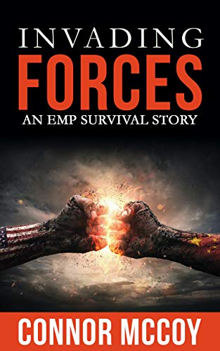 Invading Forces: An EMP Survival Story by Connor McCoy | Goodreads