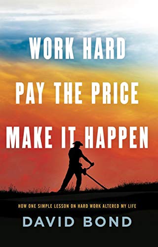 Work Hard, Pay The Price, Make It Happen: How One Simple Lesson On Hard ...