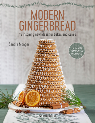 Modern Gingerbread: 15 inspiring new ideas for bakes and cakes by ...
