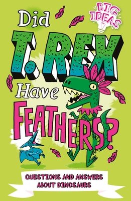 Did T. Rex Have Feathers?: Questions and Answers about Dinosaurs by Ben Hubbard | Goodreads