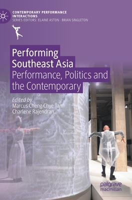 Performing Southeast Asia: Performance, Politics and the Contemporary ...