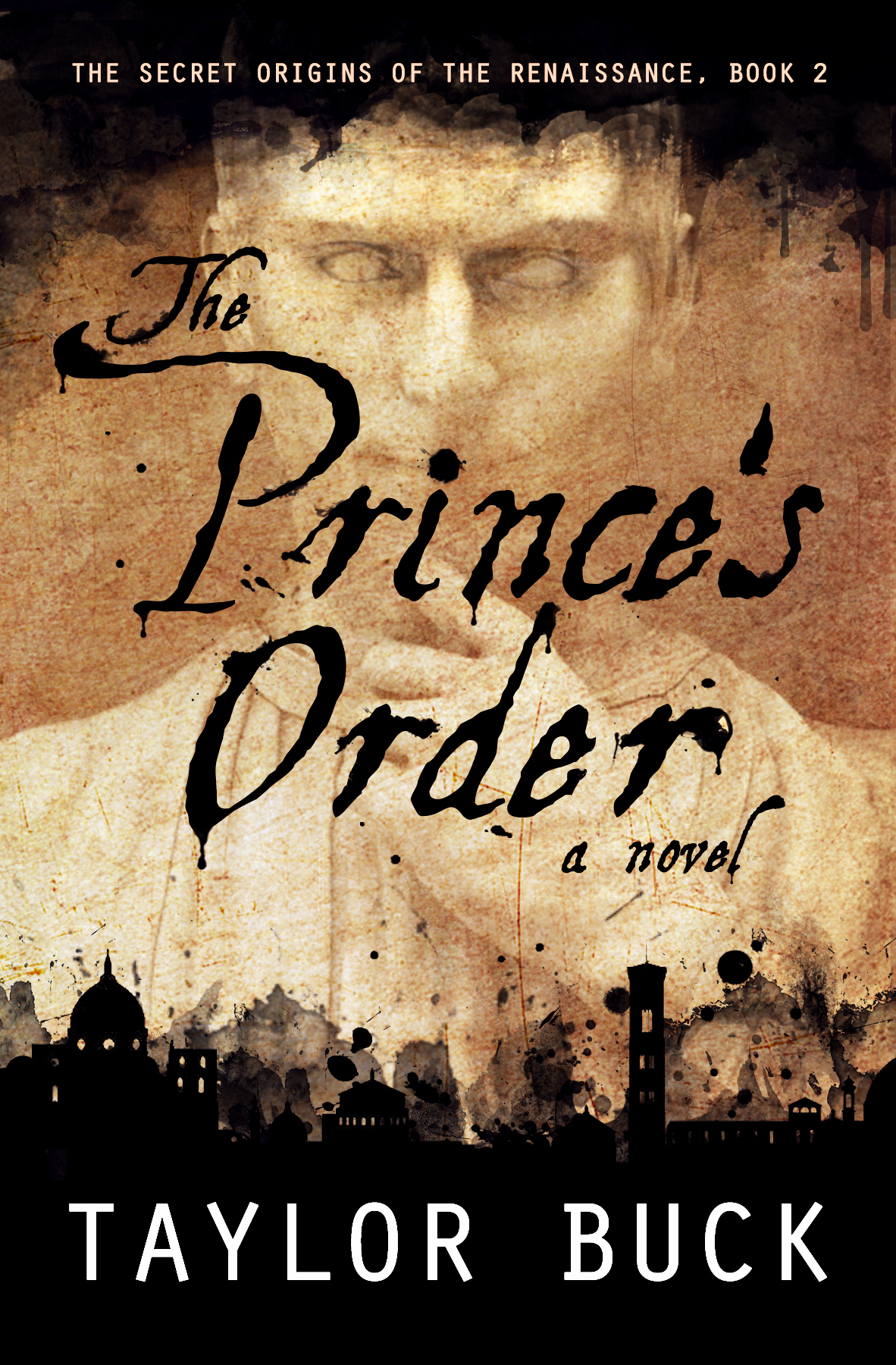 The Prince's Order (Renaissance Origins, #2) by Taylor Buck | Goodreads