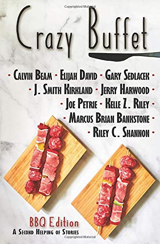 Crazy Buffet BBQ Edition: A Second Helping Of Stories by J. Smith ...