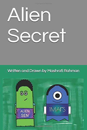 Alien Secret by Mashrafi Rahman | Goodreads