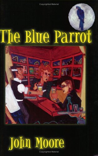 The Blue Parrot by John Moore | Goodreads