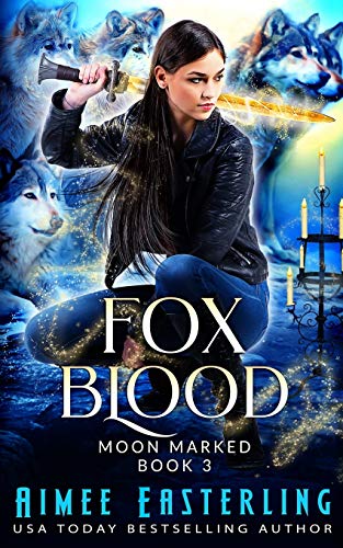 Fox Blood (Moon Marked) by Aimee Easterling | Goodreads