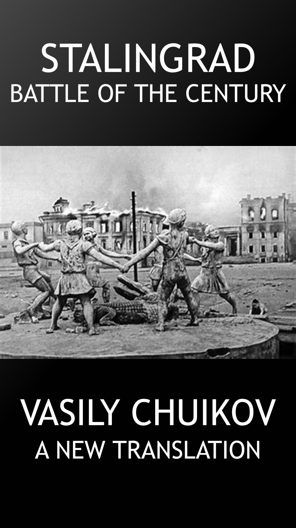 Stalingrad Battle of the Century by Vasily Chuikov | Goodreads