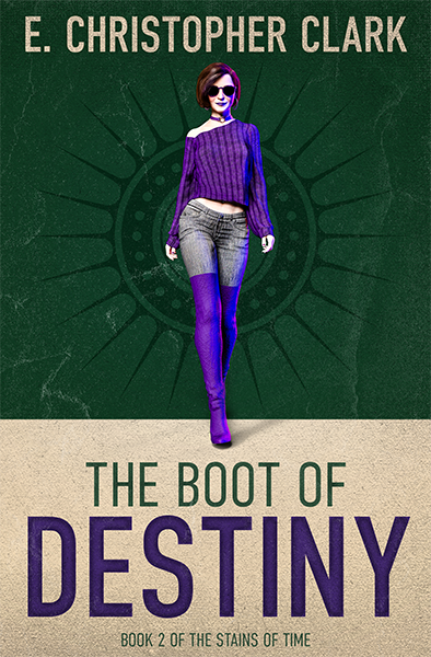 The Boot of Destiny by E. Christopher Clark | Goodreads