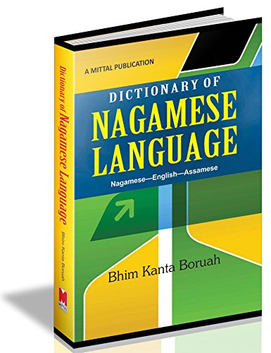 Dictionary of Nagamese Language: Nagamese-English-Assamese by Bhim ...