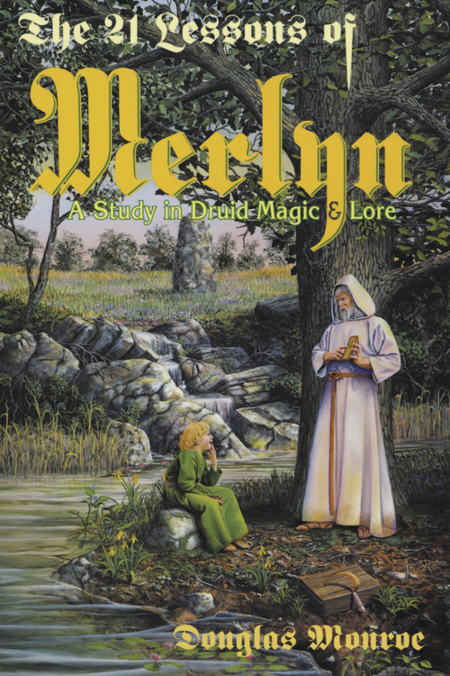 The 21 Lessons of Merlyn: A Study in Druid Magic & Lore by Douglas ...