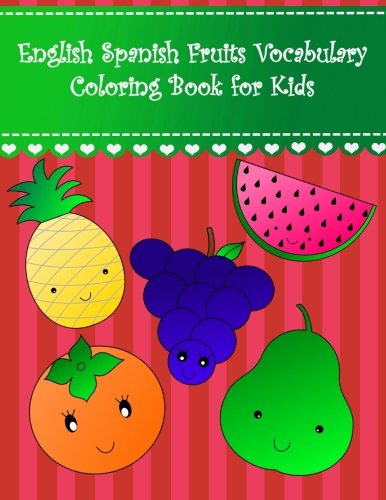 English Spanish Fruits Vocabulary Coloring Book for Kids: English ...
