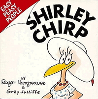 Shirly Chirp (Easy Peasy People) by Roger Hargreaves | Goodreads