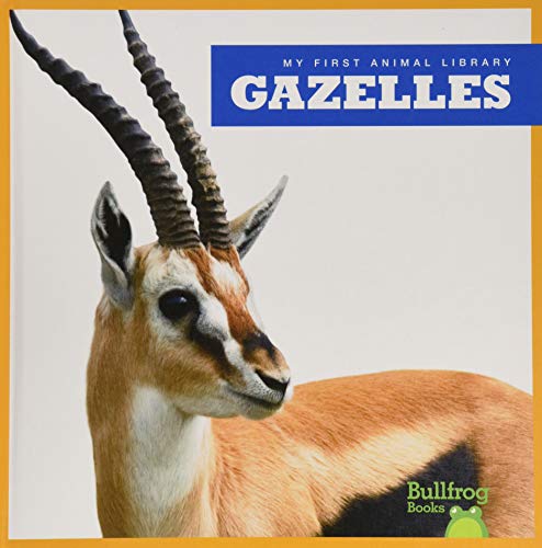 Gazelles (Bullfrog Books: My Frist Animal Library) by Penelope Nelson ...