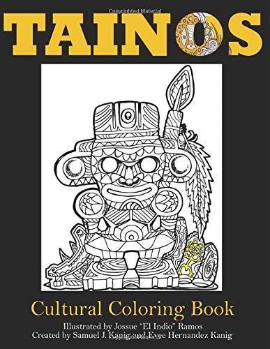 Tainos: Cultural Coloring Book by Samuel J. Kanig | Goodreads