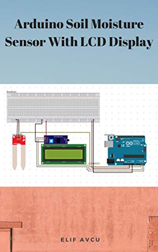 Arduino Soil Moisture Sensor With LCD Display by ELİF AVCU | Goodreads