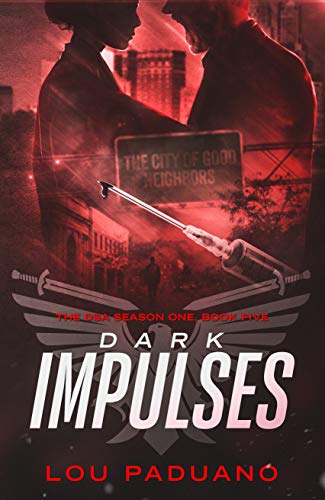 Dark Impulses (DSA: Season One #5) by Lou Paduano | Goodreads